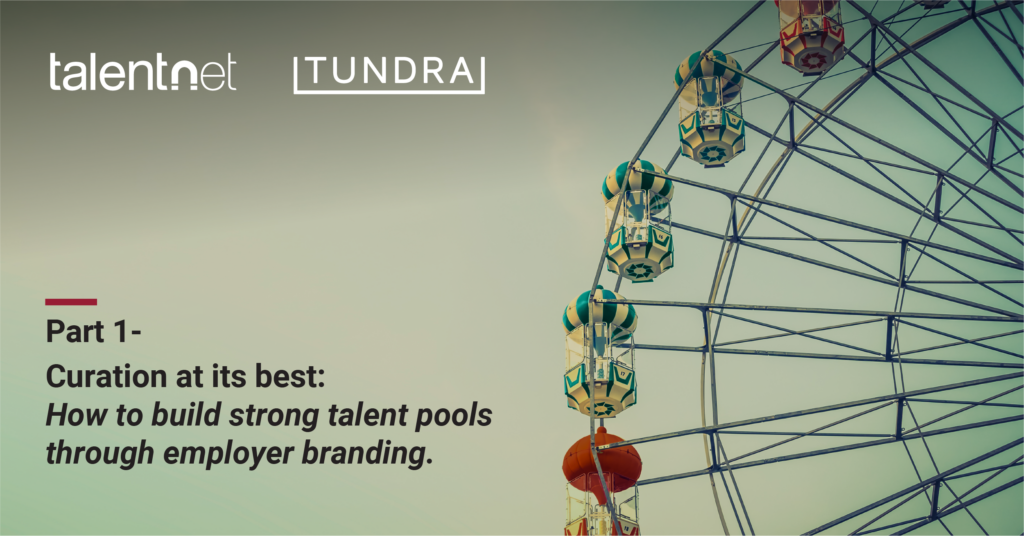 Curation at its best: Build talent pools through employer branding